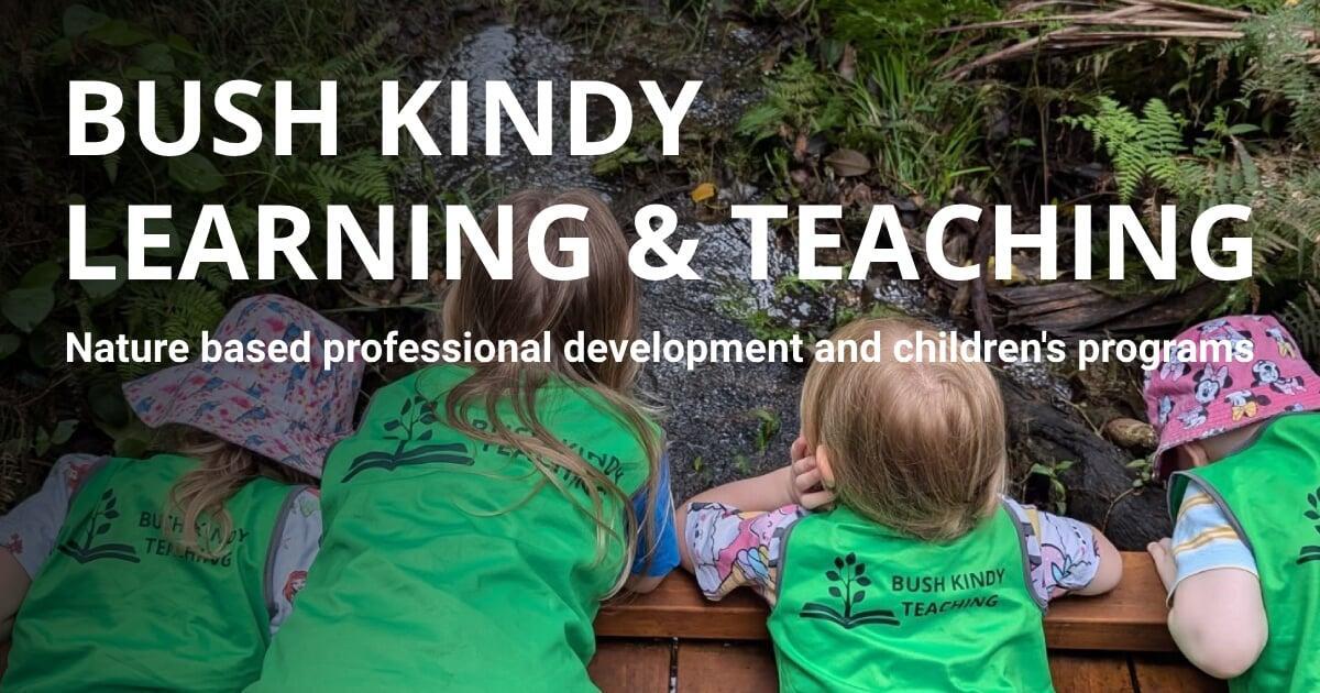 Bush Kindy | Nature Play Training & Outdoor Learning Programs